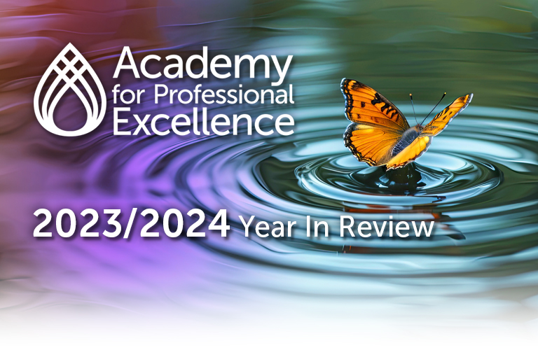 The Academy for Professional Excellence Year in Review 2023-2024